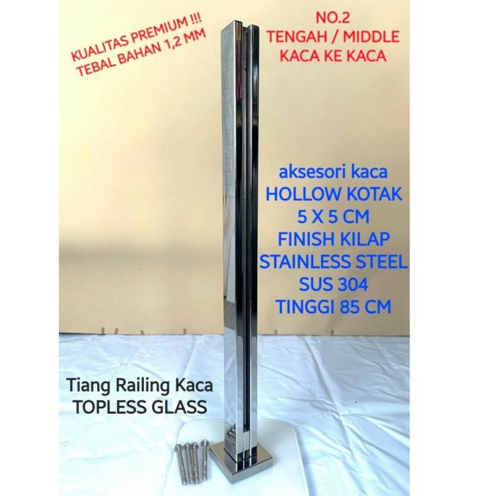 Jual TIANG RAILING KACA TENGAH KILAP NO.2 MIDDLE TOPLESS GLASS SUS 304 ...