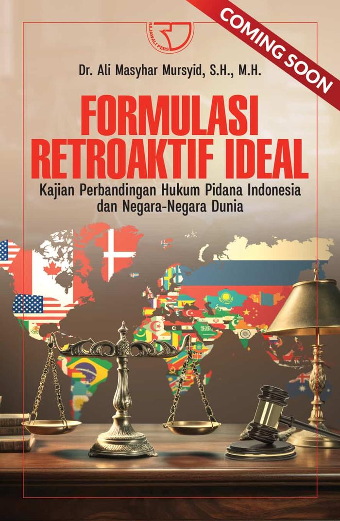 Jual Formulasi Retroaktif Ideal: Kajian Perbandingan Hukum Pidana Indonesia Dan Negara-Negara ...