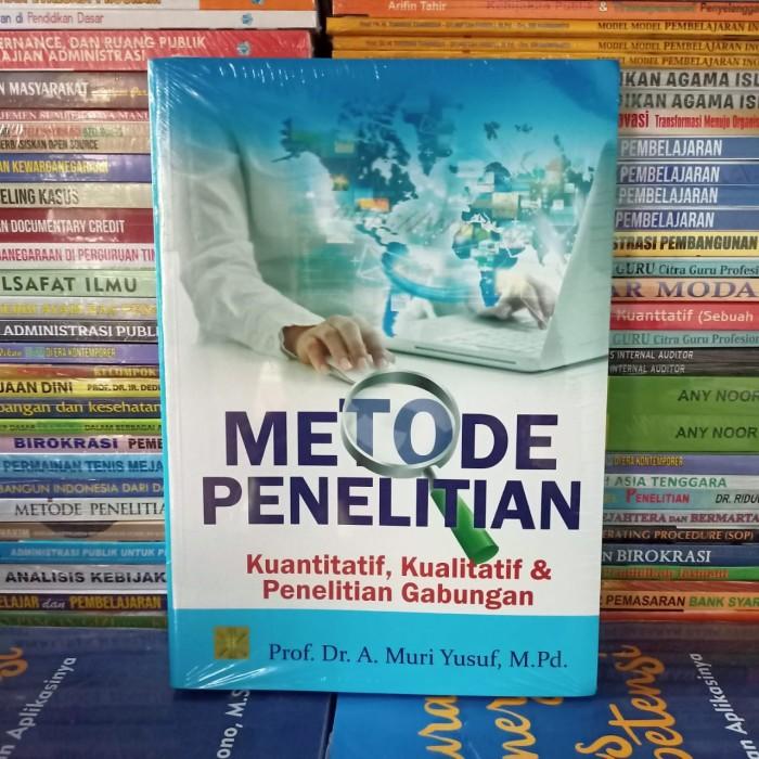 Jual Metode Penelitian Kuantitatif Kualitatif oleh A. Muri Yusuf - Jakarta Pusat - Lisa 1957 ...