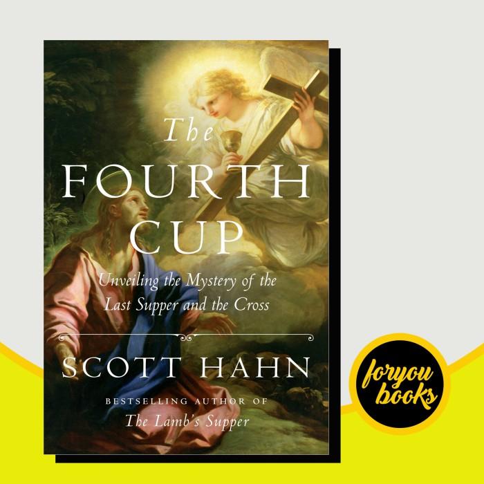 Jual The Fourth Cup: Unveiling the Mystery of the Last Supper and the ...