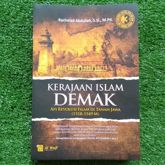 Jual Sejarah Kerajaan Islam Demak Api Revolusi Islam di Tanah Jawa - Jakarta Pusat - Intan 2574 ...