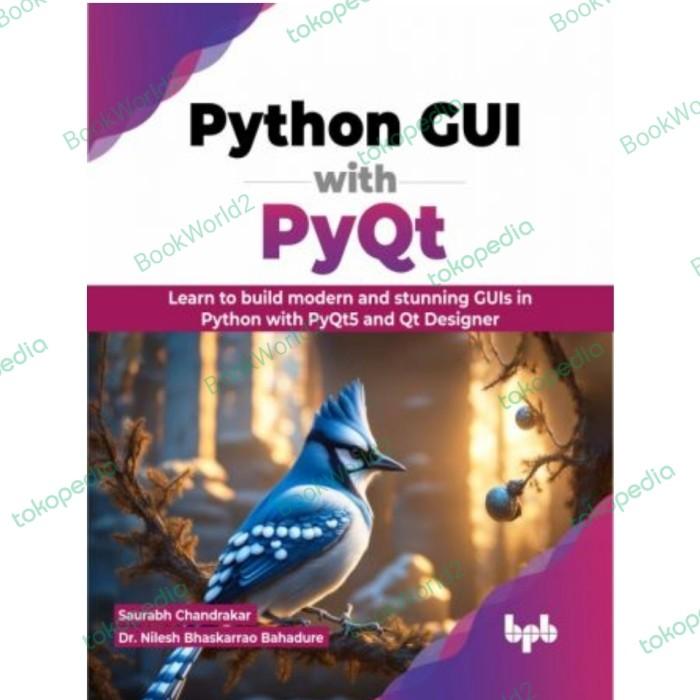Jual BukU Python GUI with PyQt: Learn to build modern and stunning GUIs - Jakarta Barat ...