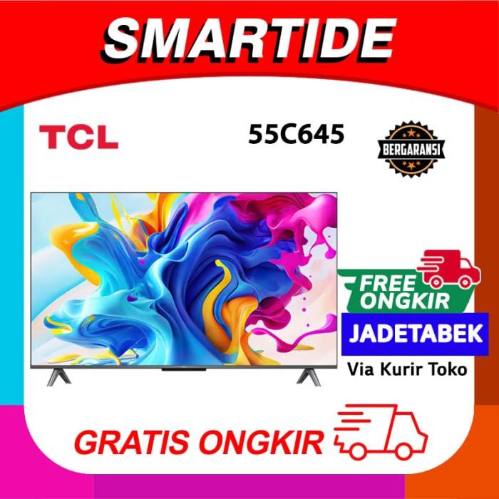 Jual Free Ongkir Jadetabek Tcl 55C645 Qled 4K Uhd Google Tv - Jakarta Barat - Oni Haryanti ...