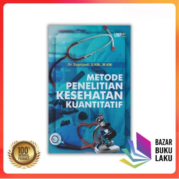 Jual Metode Penelitian Kesehatan Kualitatif Karya Dr. Supriyadi, S.KM ...