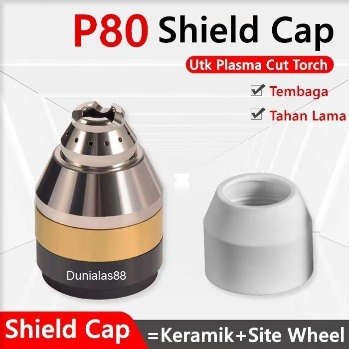 Jual P80 Plasma Cut Shield Cap Keramik Site Wheel Roda Kepala Ceramic P ...