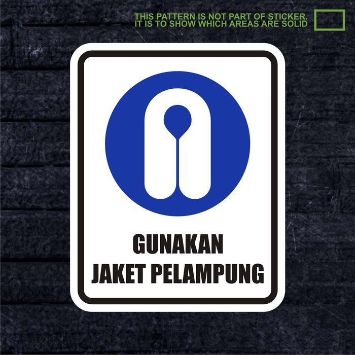 Jual WSKPC060 Sticker Safety Sign Warning Sign Gunakan Jaket Pelampung ...