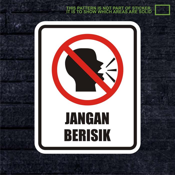 Jual WSKPC114 Sticker K3 Safety Sign Warning Sign Jangan Berisik - Kota ...