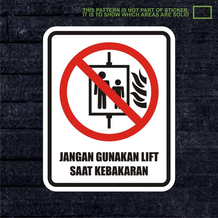 Jual WSKPC107 Sticker K3 Warning Sign Jangan Gunakan Lift Saat ...