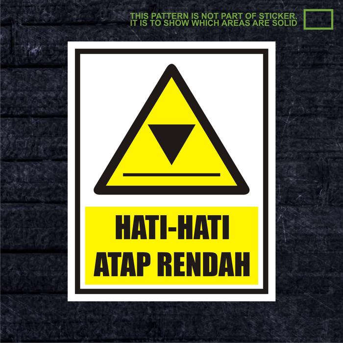 Jual WSKPC162 Sticker K3 Safety Sign Warning Sign Hati- hati Atap ...