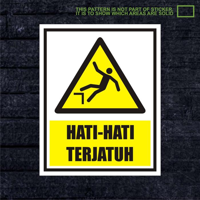 Jual WSKPC183 Sticker Safety Sign Warning Sign Hati-hati Terjatuh ...