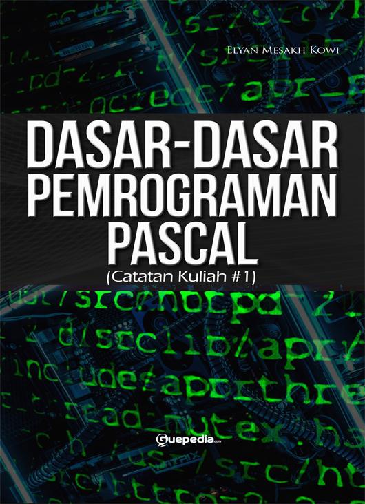 Jual Dasar-Dasar Pemrograman Pascal (Catatan Kuliah #1) - Kab. Bogor ...