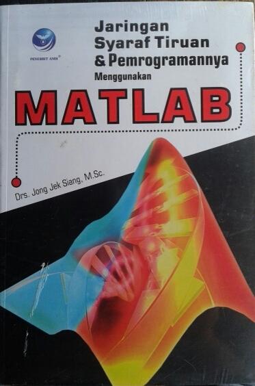 Jual Buku Jaringan Syaraf Tiruan & Pemrogramannya Menggunakan MATLAB ...