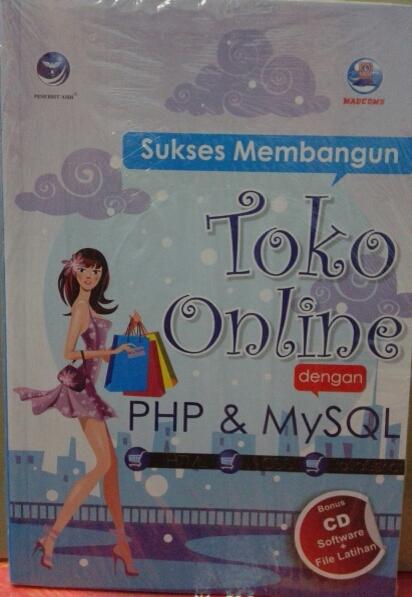 Jual Buku Sukses Membangun Toko Online dengan PHP & MySQL - Jakarta ... Jual Buku Sukses Membangun Toko Online dengan PHP & MySQL - Jakarta ...
