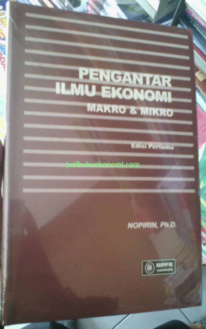 Jual Buku Pengantar Ilmu Ekonomi Makro & Mikro - Nopirin - Kab. Sleman ...
