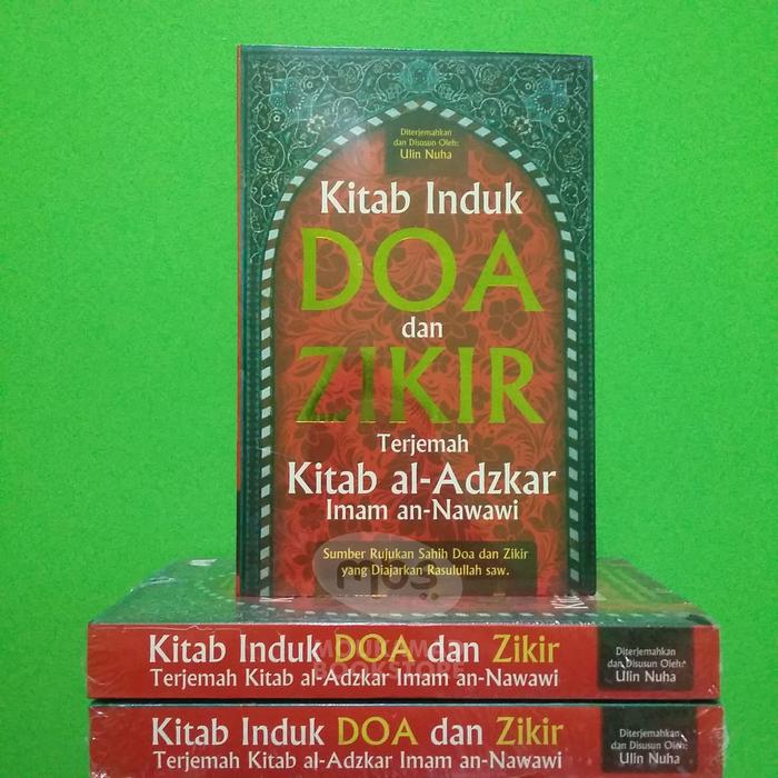 Jual KITAB INDUK DOA DAN DZIKIR - Terjemah Kitab al-Adzkar Imam an-Nawawi - Kota Yogyakarta ...