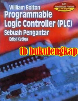 Jual Buku PROGRAMMABLE LC (PLC) SEBUAH PENGANTAR EDISI 3 WILLIAM BOLTON ...