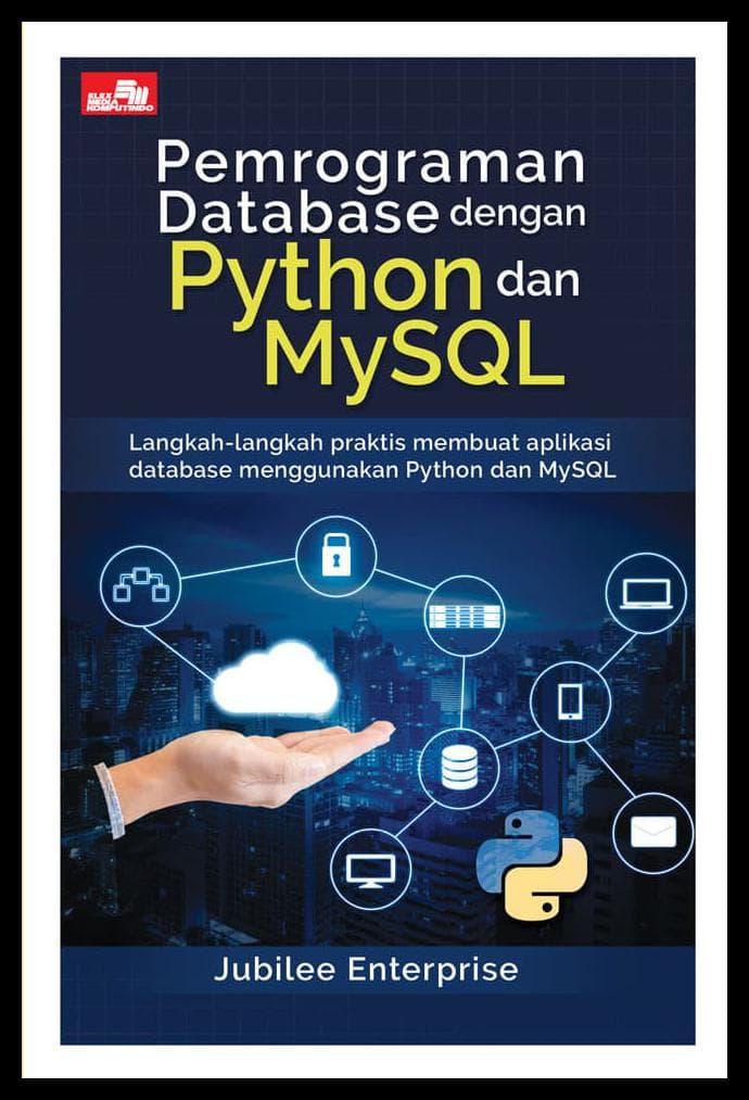 Jual TERLARIS PEMROGRAMAN DATABASE DENGAN PYTHON DAN MYSQL BEST SELLER! - Jakarta Selatan ...