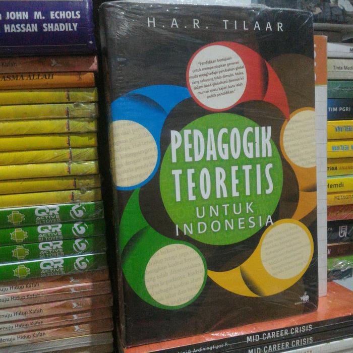 Jual PEDAGOGIK TEORETIS UNTUK INDONESIA H A R TILAAR - Kab. Bandung ...