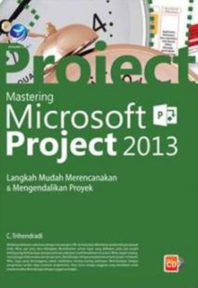 Jual Mastering Microsoft Project 2013, Langkah Mudah Merencanakan Proyek+CD - Kab. Sleman ...