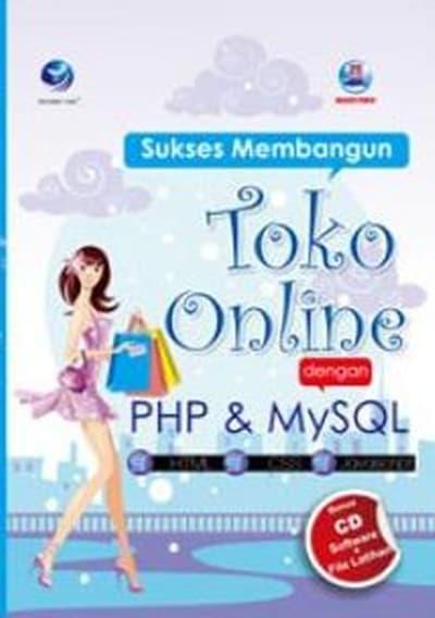Jual Sukses Membangun Toko Online Dengan PHP Dan MySQL+cd - Kab. Sleman - Originalbooks | Tokopedia