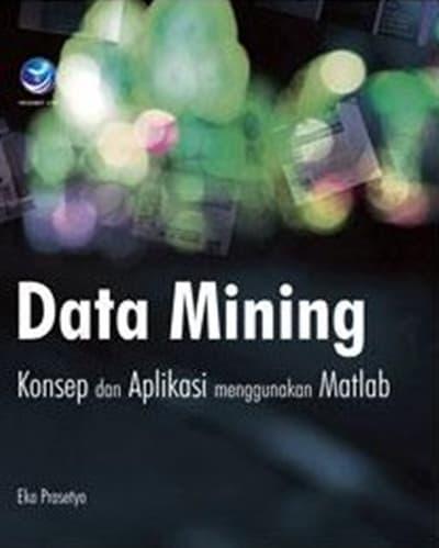 Jual Data Mining: Konsep Dan Aplikasi Menggunakan Matlab - Kab. Sleman ...