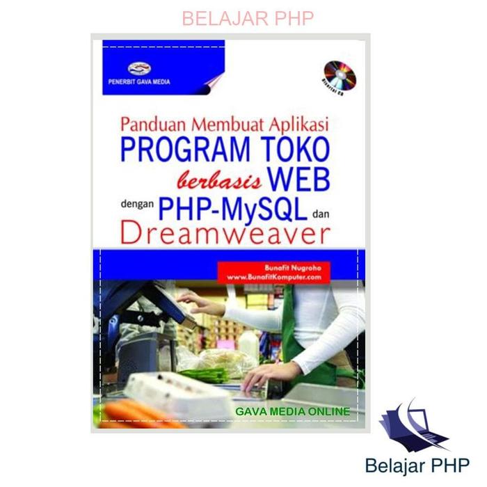 Jual Panduan Membuat Aplikasi Program Toko berbasis WEB dengan PHP-MySQL - Kab. Bekasi - Belajar ...
