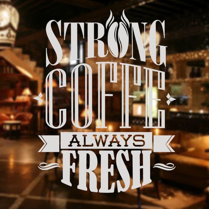 Jual Stiker Strong Coffee Kopi Dinding Kaca Tembok Kafe Cafe Wall ...