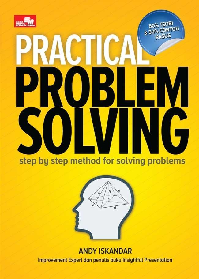 Jual BUKU PRACTICAL PROBLEM SOLVING: STEP BY STEP FOR SOLVING PROBLEMS ...