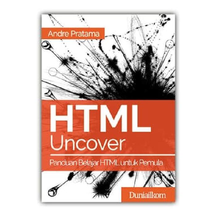 Jual Buku HTML Uncover - Panduan Belajar HTML untuk Pemula - Buku Cetak ...