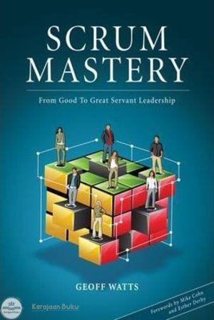 Jual Scrum Mastery : From Good to Great Servant Leadership - Kab ...