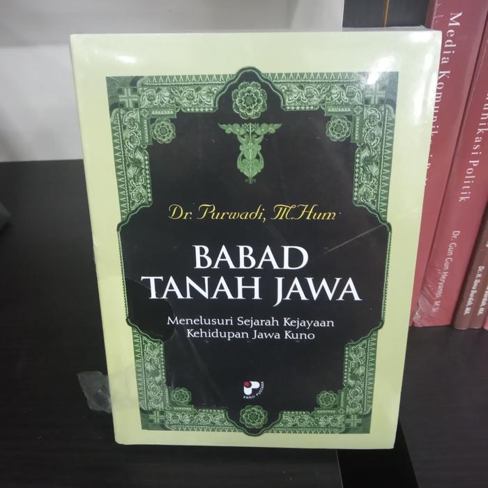 Jual BUKU BABAD TANAH JAWA MENELUSURI SEJARAH KEJAYAAN KEHIDUPAN JAWA ...