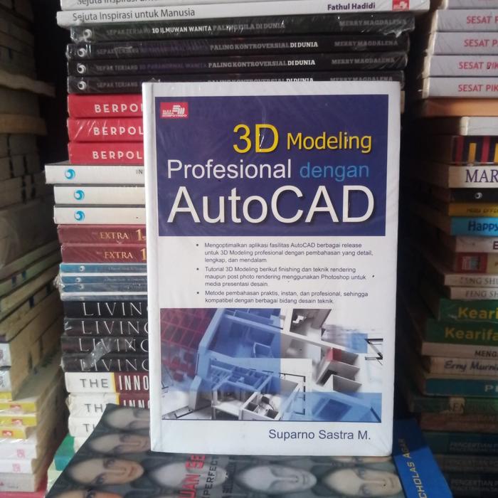 Jual BUKU ORIGINAL 3 D MODELING PROFESIONAL DENGAN AUTOCAD BEKAS BAGUS ...