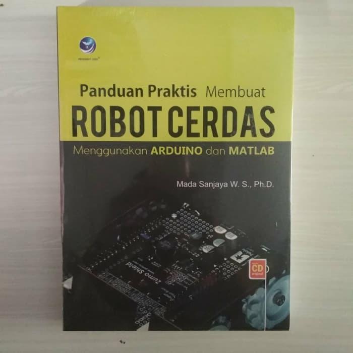 Jual Panduan Praktis Membuat Robot Cerdas Menggunakan ARDUINO dan ...
