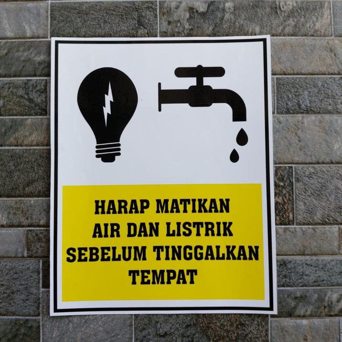 Jual Stiker Vinyl Harap Matikan Listrik Air Sebelum Tinggalkan Safety ...