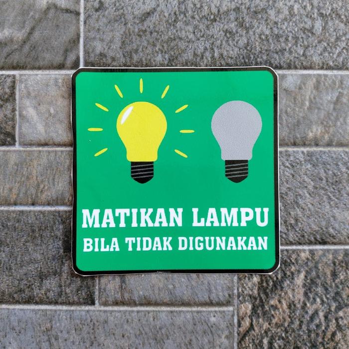 Promo Stiker Vinyl Matikan Lampu Bila Tidak Digunakan Safety Sign Hemat ...