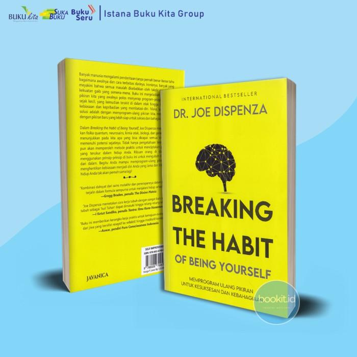 Jual Buku Breaking The Habit Of Being Yourself Karya DR. Joe Dispenza ...