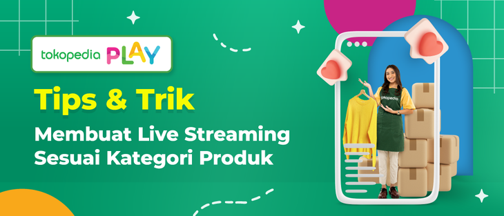 [PLAY] Tips Buat Judul dan Konten Live Streaming Sesuai Kategori ...