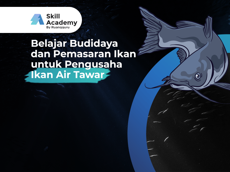 Kursus Belajar Budidaya dan Pemasaran Ikan untuk Pengusaha Ikan Air ...