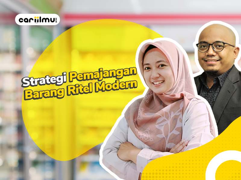 Kursus Strategi Pemajangan Barang Ritel Modern (Daring) di Cariilmu ...