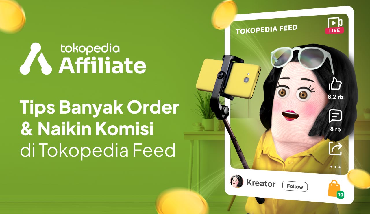 Cara Maksimalin Order dari Konten Video di Tokopedia Feed. Komisi Melejit! 💰💸